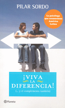 VIVA LA DIFERENCIA Y EL COMPLEMENTO TAMBIEN. PILAR SORDO MARTINEZ. 9786070713156