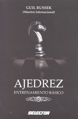 AJEDREZ ENTRENAMIENTO BASICO. RUSEEK, GUIL. 9786074530162