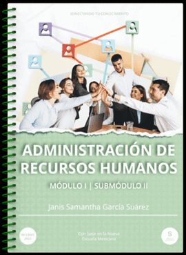 ADMINISTRACION DE RECURSOS HUMANOS MOD 1 SUB 2. MODULO 1 SUBMODULO 2. JANIS SAMANTHA GARCIA ...