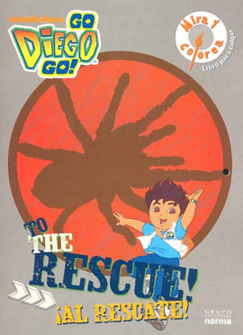 GO DIEGO GO AL RESCATE MIRA Y COLOREA. 9789584530332