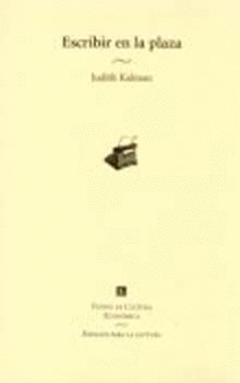 ESCRIBIR EN LA PLAZA. JUDITH KALMAN. 9789681652050